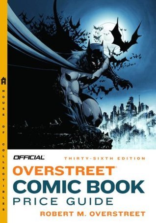 The Official Overstreet Comic Book Price Guide, 36th Edition by Robert ...