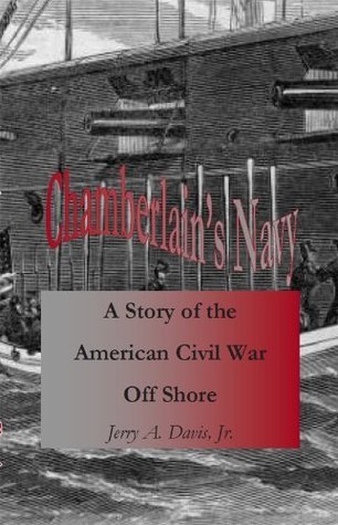 Chamberlain's Navy : A Story of the American Civil War Off Shore by ...
