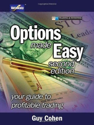 Options Made Easy: Your Guide To Profitable Trading by Guy Cohen ...