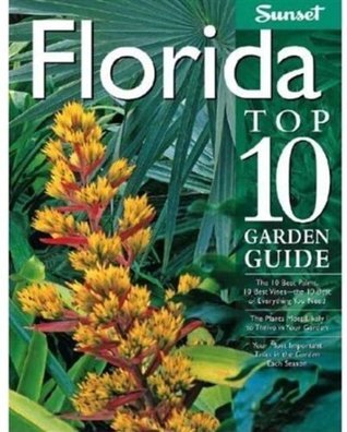 Florida Top 10 Garden Guide: The 10 Best Palms, 10 Best Vines--the 10 ...