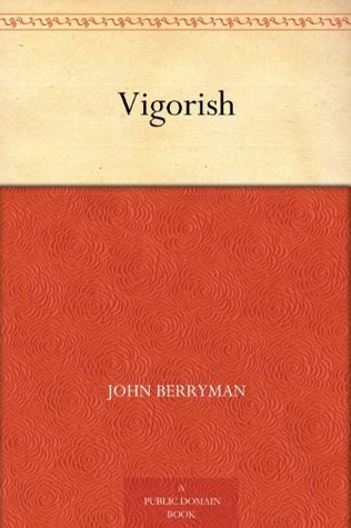 Vigorish by John Berryman | Goodreads