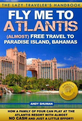Fly Me to Atlantis: Almost Free Travel to Paradise Island, Bahamas by ...