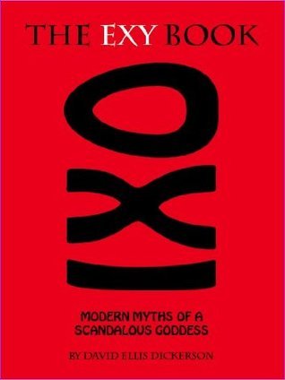 The Exy Book: Modern Myths of a Scandalous Goddess by David Ellis ...