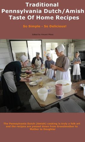 Traditional Pennsylvania Dutch/Amish Taste Of Home Recipes by Chadwick ...