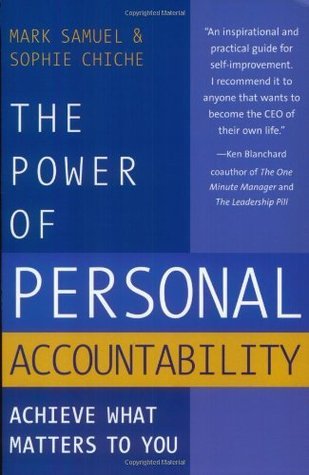 The Power of Personal Accountability: Achieve What Matters to You by ...
