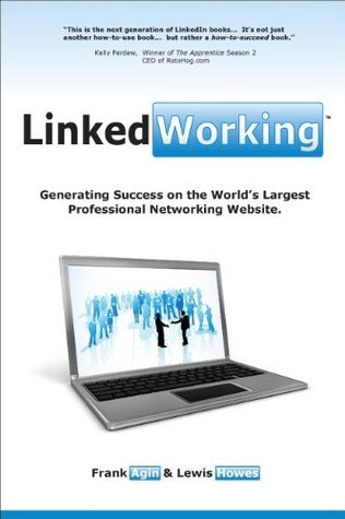 LinkedWorking: Generating Success On The World's Largest Professional ...