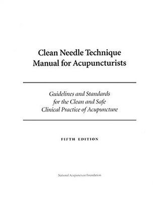 Clean Needle Technique Manual by National Acupuncture Foundation ...