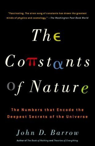 The Constants of Nature: The Numbers That Encode the Deepest Secrets of ...