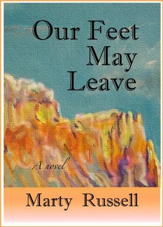 OUR FEET MAY LEAVE (Backtrack series Book 2) by Marty Russell | Goodreads