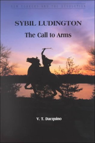 Sybil Ludington: The Call to Arms by V.T. Dacquino | Goodreads