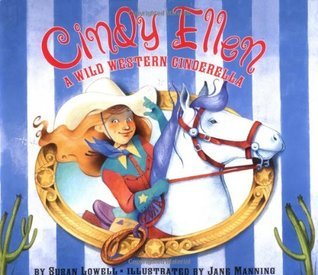 Cindy Ellen: A Wild Western Cinderella by Susan Lowell | Goodreads