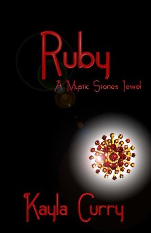 Ruby: A Mystic Stones Jewel (Mystic Stones Series) by Kayla Curry ...