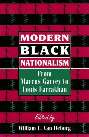 Modern Black Nationalism: From Marcus Garvey to Louis Farrakhan by ...