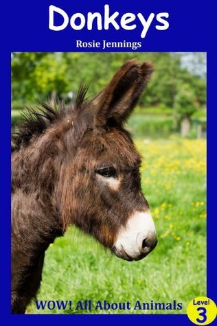 Donkeys (WOW! All About Animals) by Rosie Jennings | Goodreads
