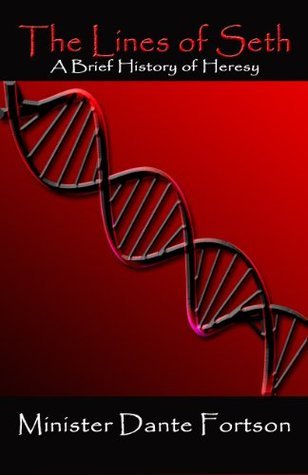 The Lines of Seth: A Brief History of Heresy by Dante Fortson | Goodreads