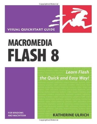 Macromedia Flash 8 for Windows & Macintosh by Katherine Ulrich | Goodreads
