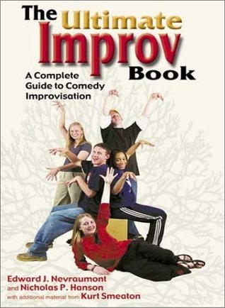 The Ultimate Improv Book: A Complete Guide to Comedy Improvisation by ...