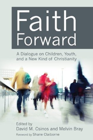 Faith Forward: A Dialogue on Children, Youth, and a New Kind of ...