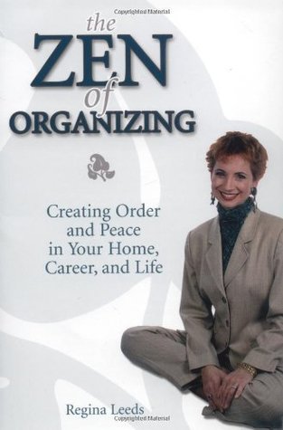 The Zen of Organizing by Regina Leeds | Goodreads