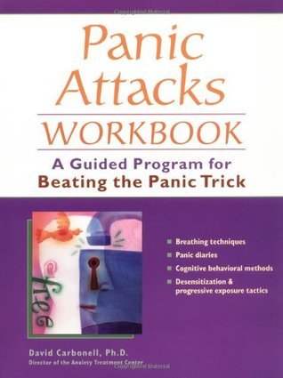 Panic Attacks Workbook: A Guided Program for Beating the Panic Trick by ...