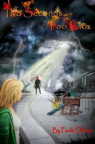 Two Seconds Too Late by Paula Oleson | Goodreads