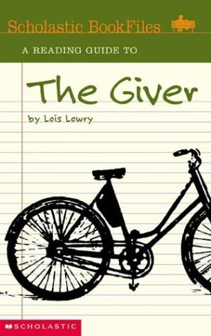 A Reading Guide to The Giver by Lois Lowry by Scholastic Inc. | Goodreads