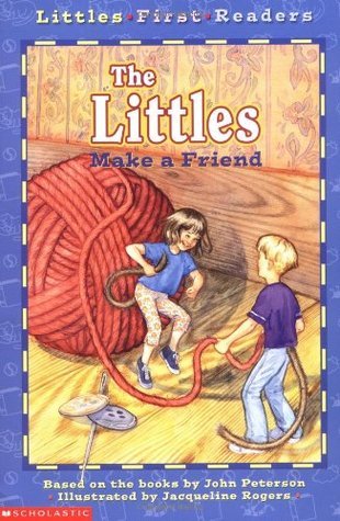 The Littles Make a Friend by John Lawrence Peterson | Goodreads