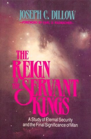 The Reign of the Servant Kings: A Study of Eternal Security and the ...