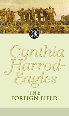 The Foreign Field (The Morland Dynasty, #31) by Cynthia Harrod-Eagles ...
