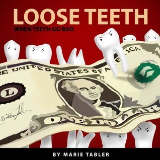 Loose Teeth by Marie Tabler | Goodreads