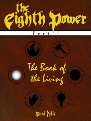 The Book of the Living (Book 1) (The Eighth Power) by Paul Lytle ...