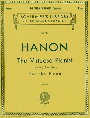 Hanon The Virtuoso Pianist by Charles-Louis Hanon | Goodreads