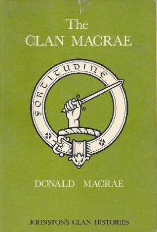 The clan MacRae: The scattered children of Kintail by Donald MacRae | Goodreads