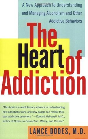 The Heart of Addiction: A New Approach to Understanding and Managing ...