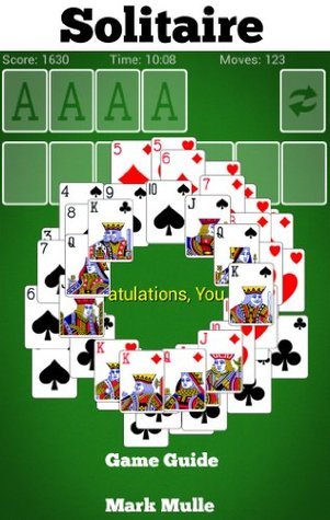 Solitaire: The Unofficial Game Guide by Mark Mulle | Goodreads