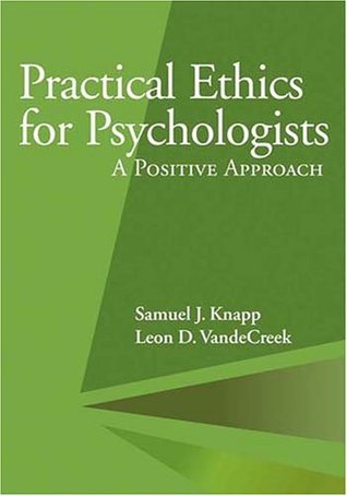 Practical Ethics for Psychologists: A Positive Approach by Samuel J ...