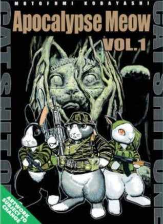 Apocalypse Meow, Volume 1 by Motofumi Kobayashi | Goodreads