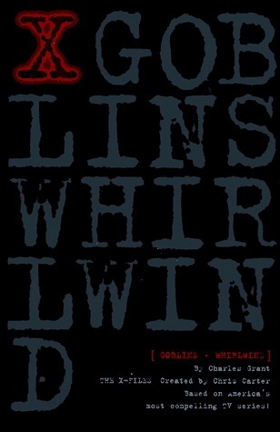The X-Files: Goblins/Whirlwind by Charles L. Grant | Goodreads