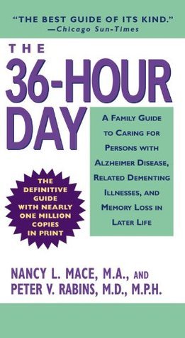 The 36-Hour Day: A Family Guide to Caring for Persons with Alzheimer ...