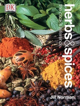 Herbs & Spices: The Cook's Reference by Jill Norman | Goodreads