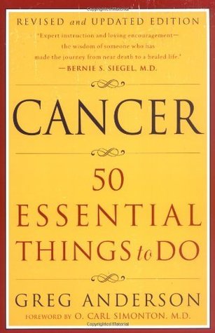 Cancer: 50 Essential Things to Do: Revised and Updated Edition by Greg ...
