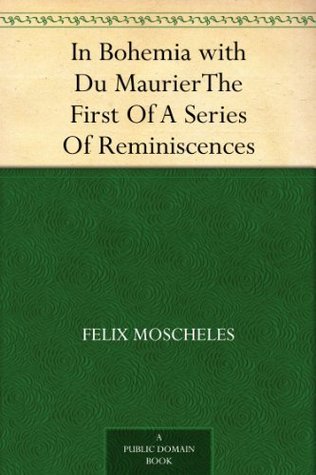 In Bohemia with Du Maurier: The First of a Series of Reminiscences by ...