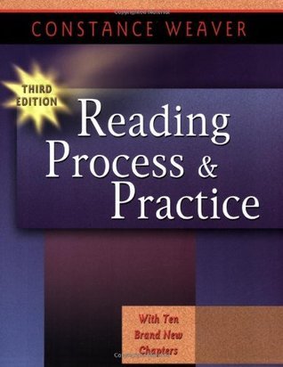 Reading Process & Practice by Constance Weaver | Goodreads