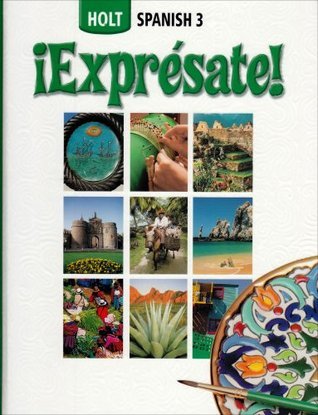 Expresate Level 3: Holt Spanish 2006 by Holt, Rinehart and Winston, Inc ...