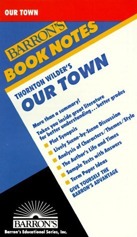 Thornton Wilder's Our Town (Barron's Book Notes) by W. Meitcke | Goodreads