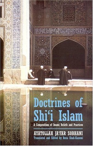 Doctrines of Shi'ism: A Compendium of Imami Beliefs and Practices by ...