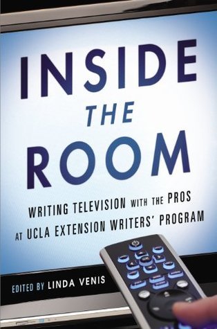 Inside the Room: Writing Television with the Pros at UCLA Extension ...
