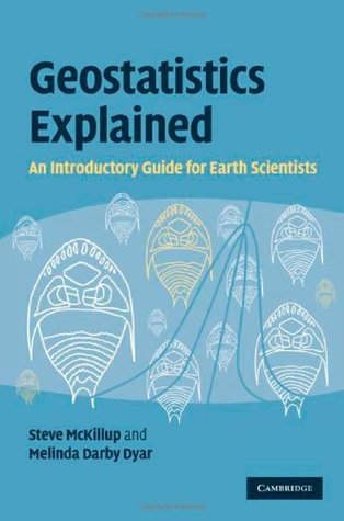 Geostatistics Explained: An Introductory Guide for Earth Scientists by ...