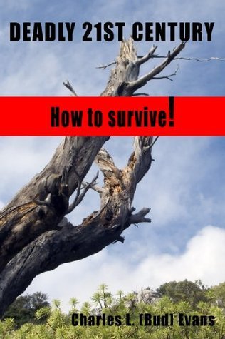 DEADLY 21 ST CENTURY by Charles L. (Bud) Evans | Goodreads