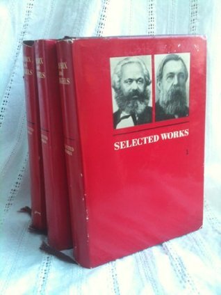 Selected Works by Marx and Engels in 3 Volumes by Karl Marx | Goodreads